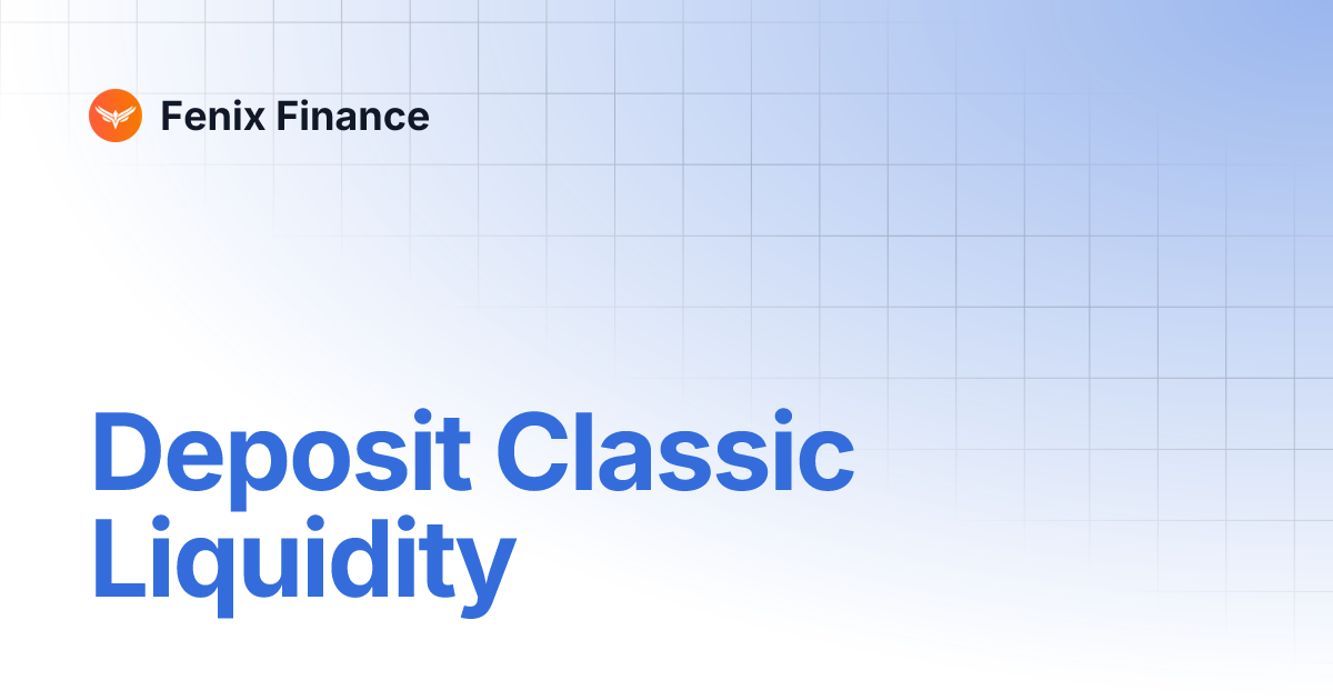 Deposit Classic Liquidity | Fenix Finance